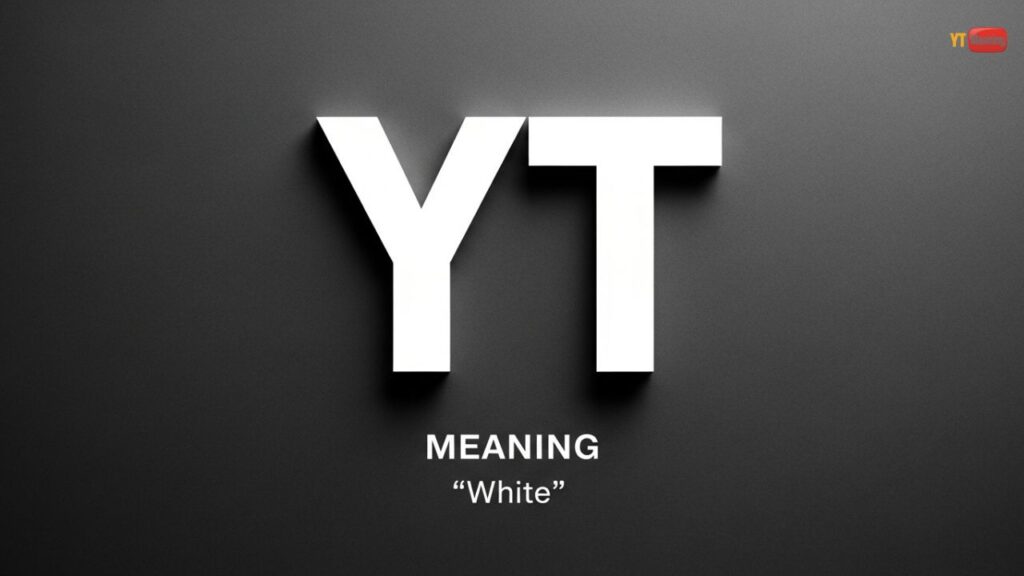 YT Meaning